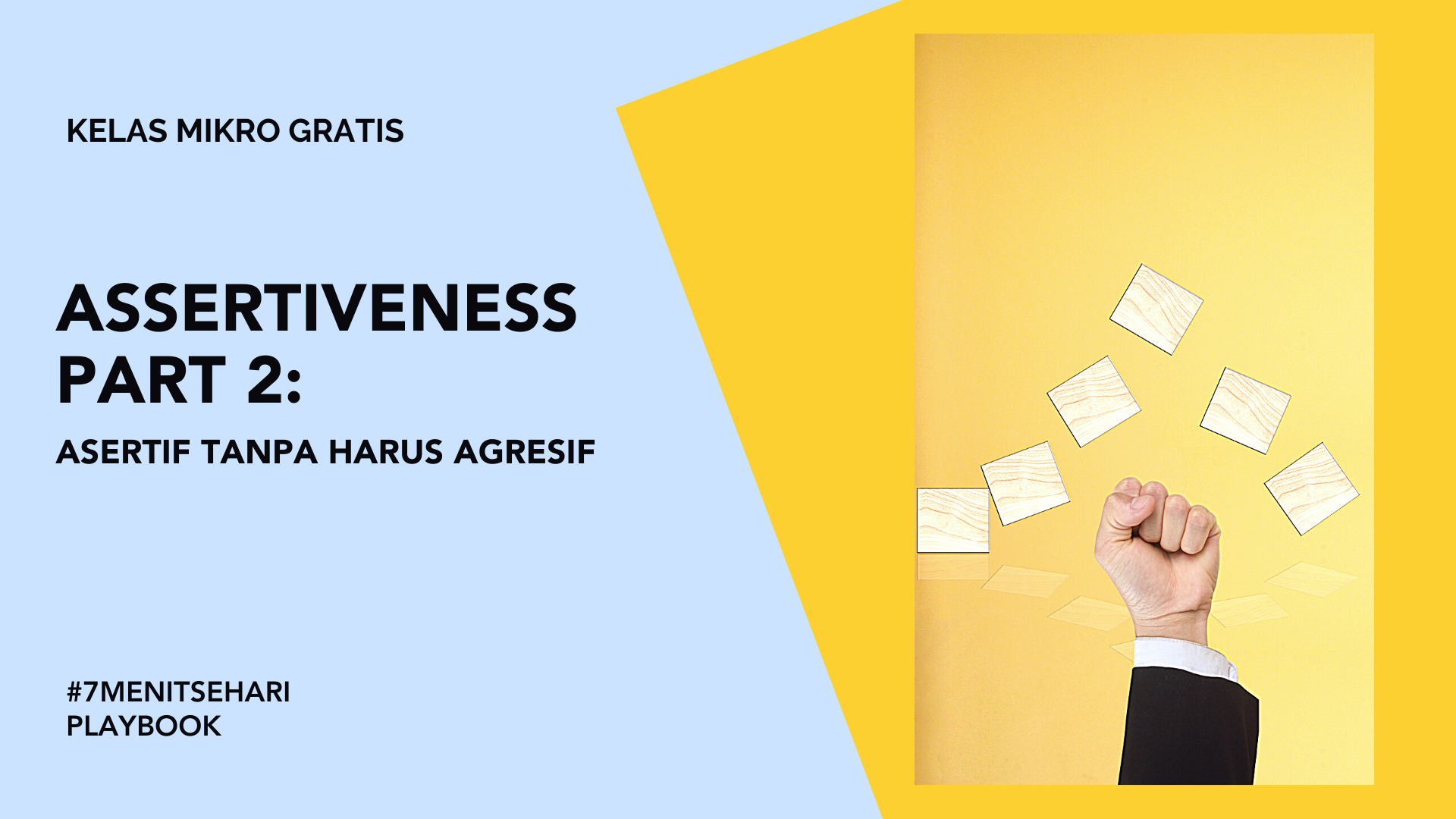 Assertiveness Part 2: Asertif Tanpa Perlu Agresif - Playbook